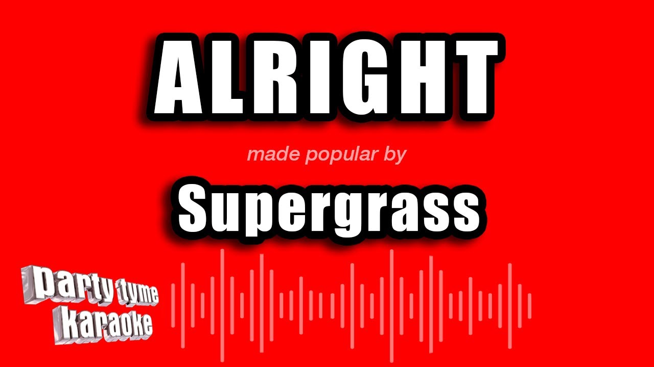 Supergrass - Alright (Karaoke Version) - YouTube