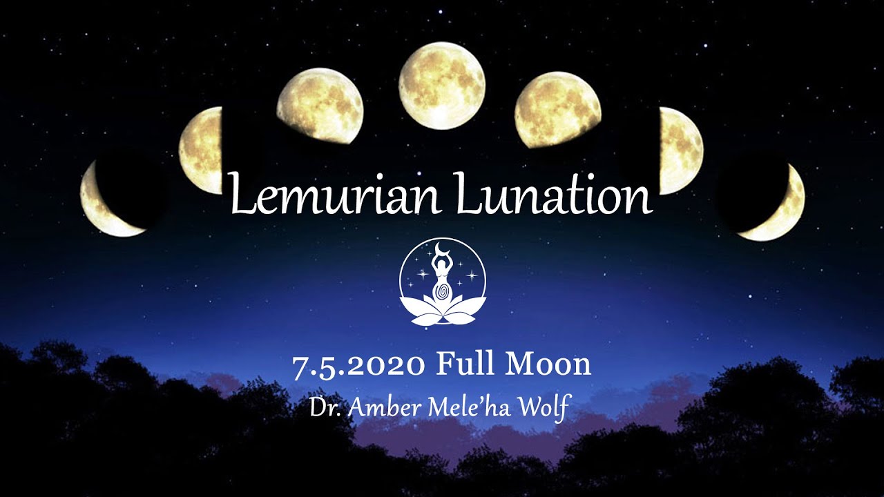 Lemurian Lunation ~ 7/5/2020 - YouTube