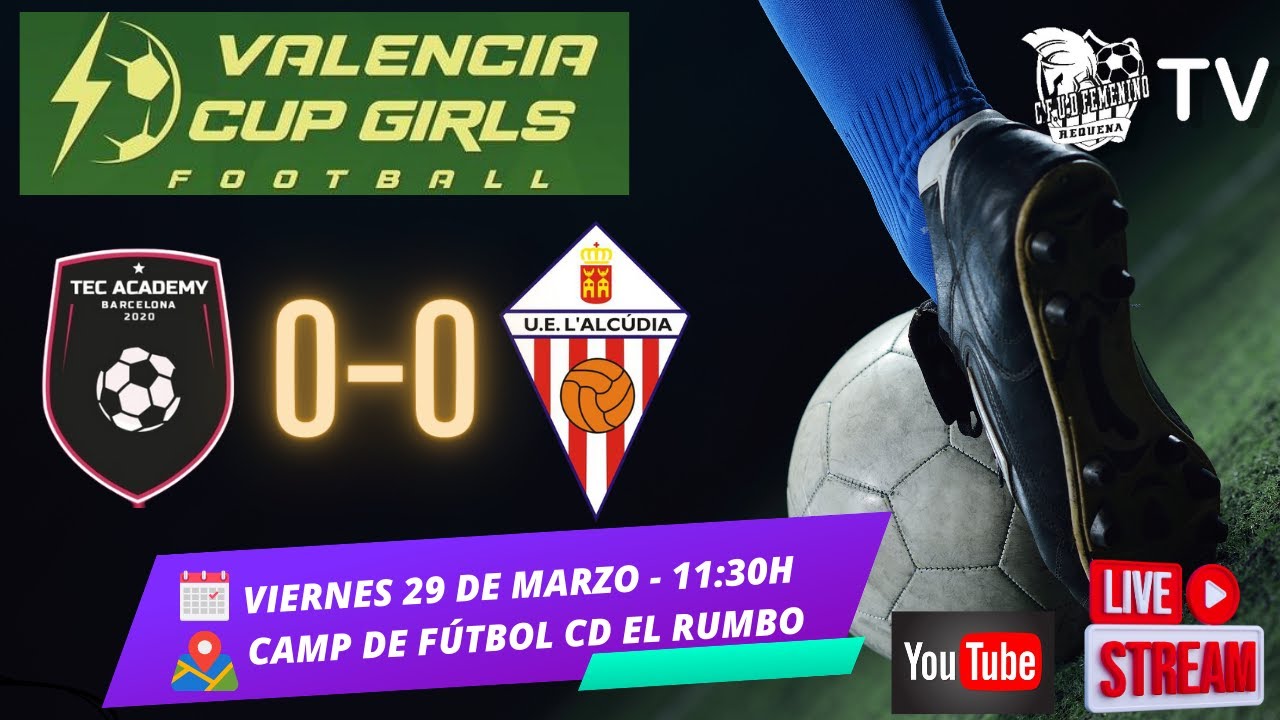 VALENCIA CUP GIRLS 2024 TEC Academy Barcelona 0-0 UE L’Alcúdia - YouTube