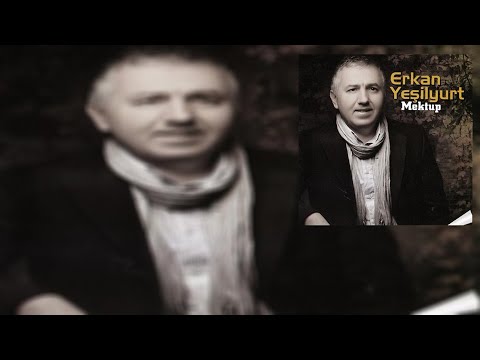 Erkan Yeşilyurt - Mektup