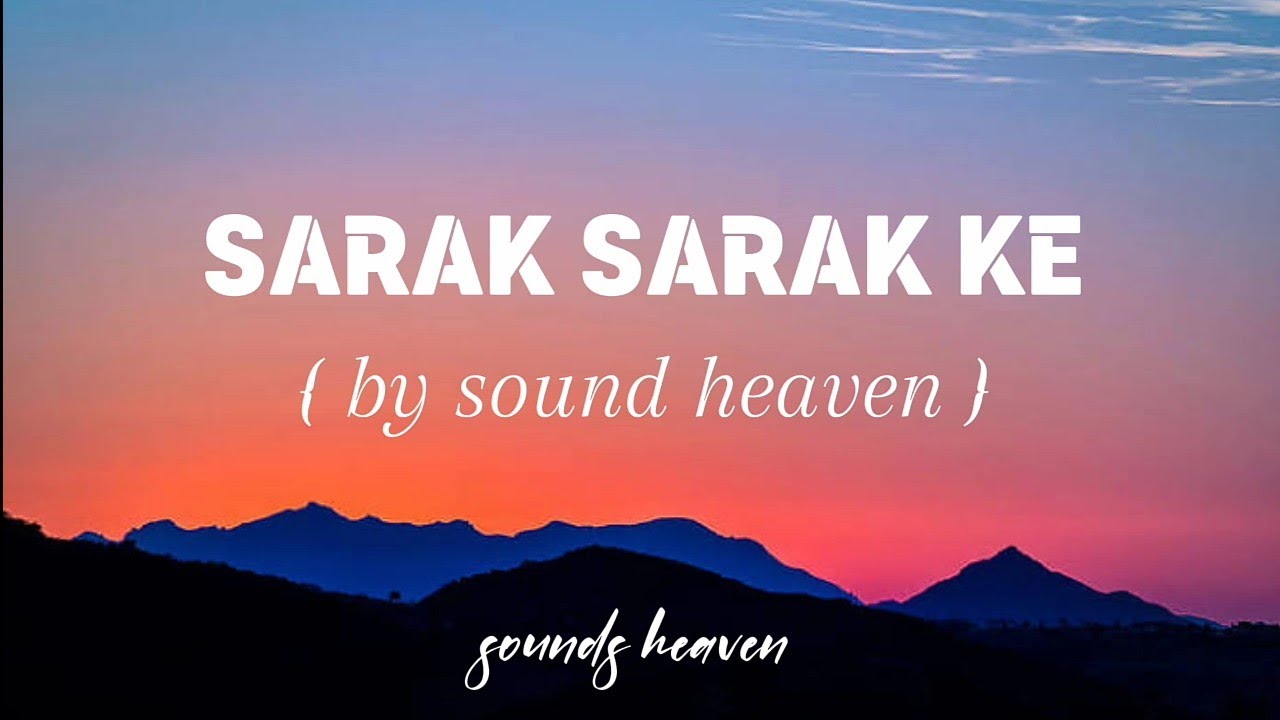 SARAK SARAK KE by SOUND HEAVEN |#lyricvideo| #newsong #hindisong # ...