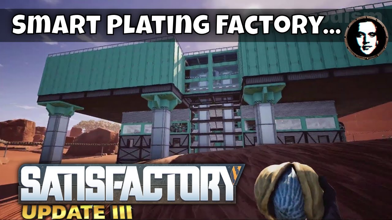 Let's Play Satisfactory 2020 - DUNE - Useless Smart Plating Factory ...