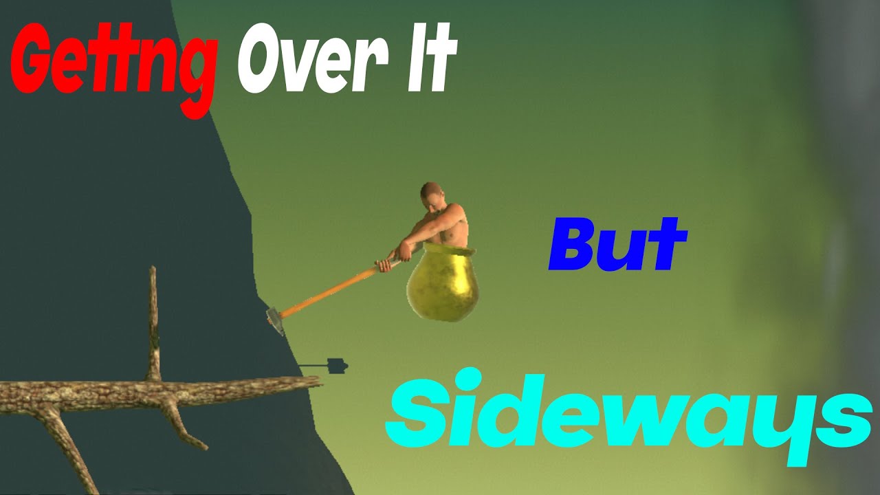Getting Over It But Its Sideways - YouTube