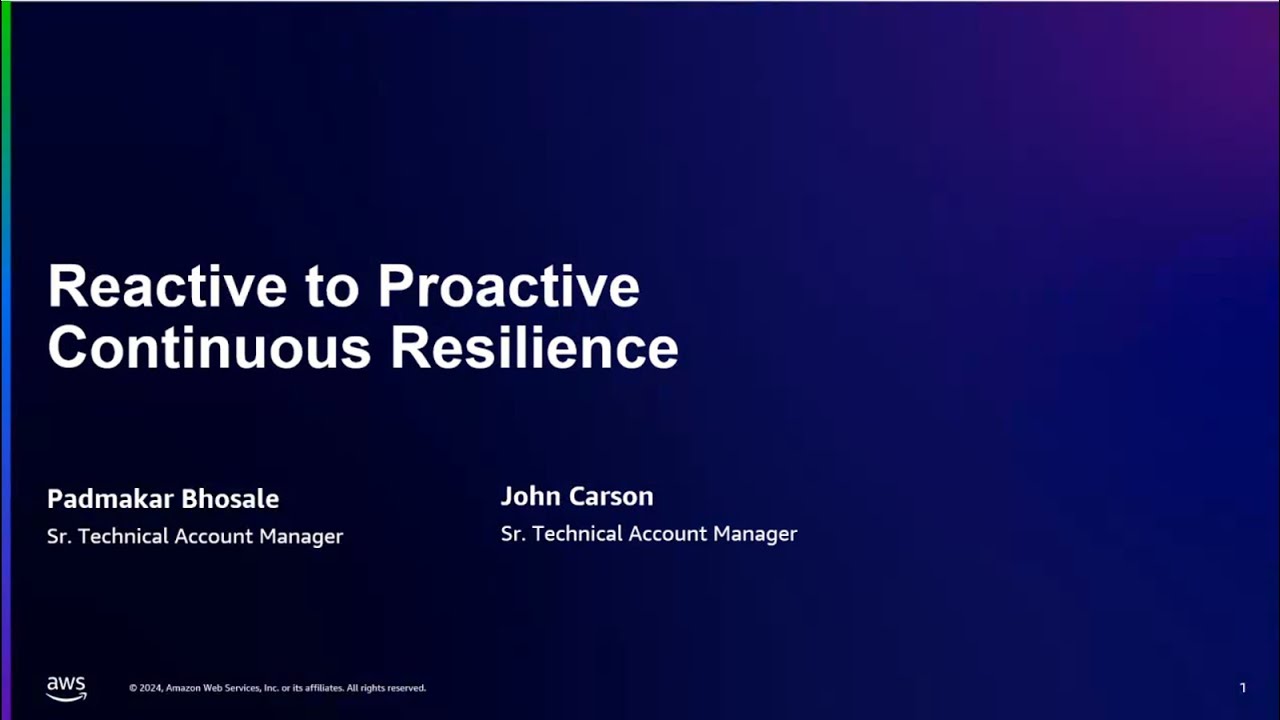 ESCCE 07-09-24 - Reactive to Proactive Continuous Resilience | AWS ...