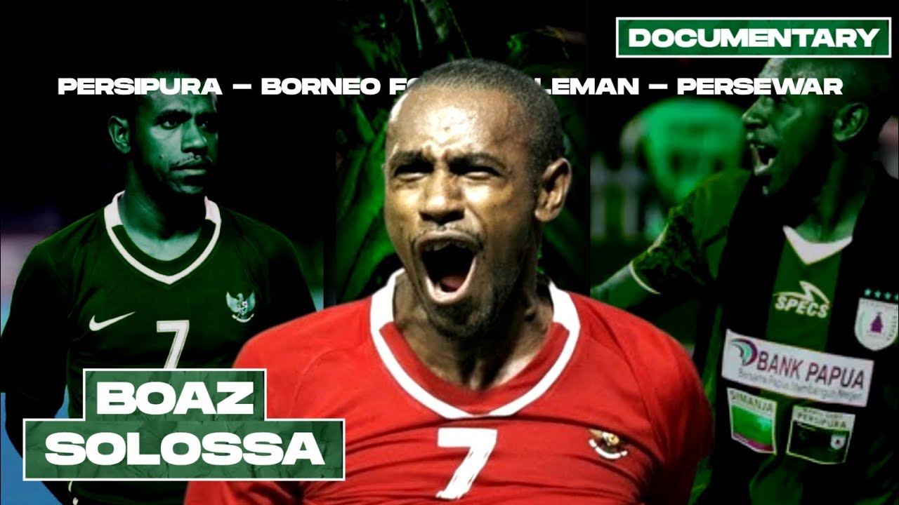 Kisah Perjalanan Karir Seorang Boaz Solossa "The Living Legend" - YouTube