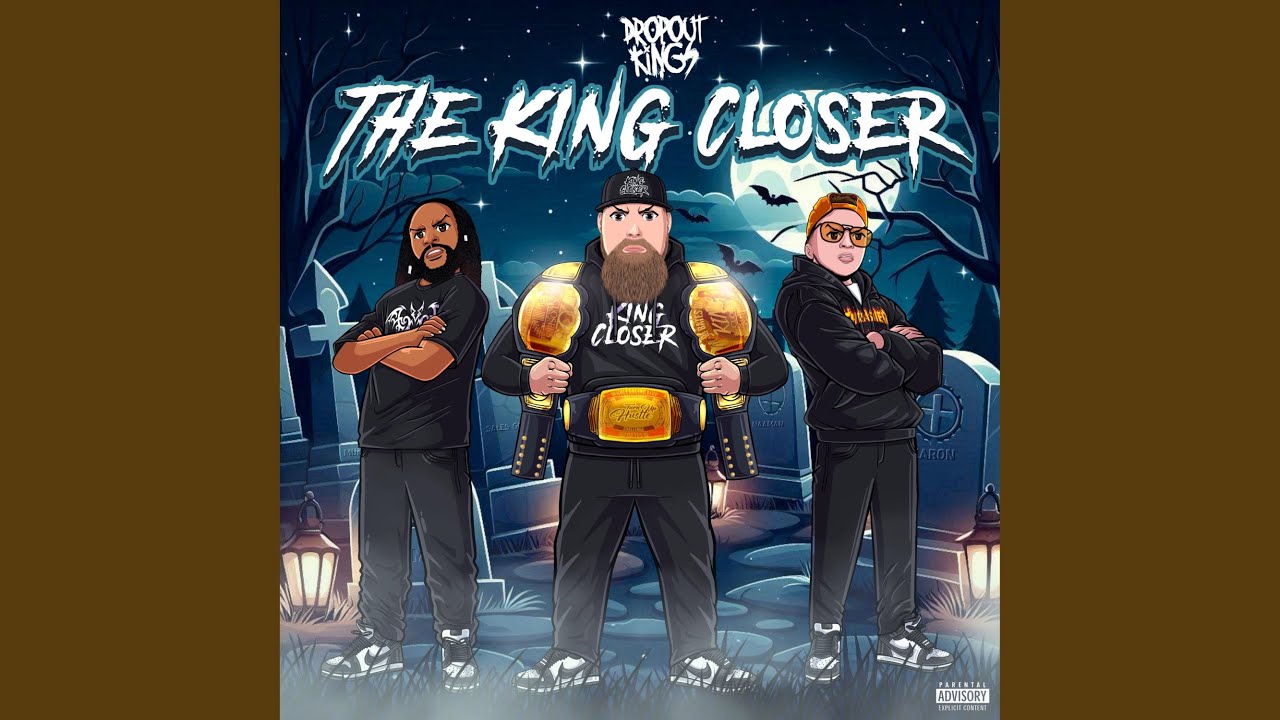 The King Closer (feat. Dropout Kings) - YouTube