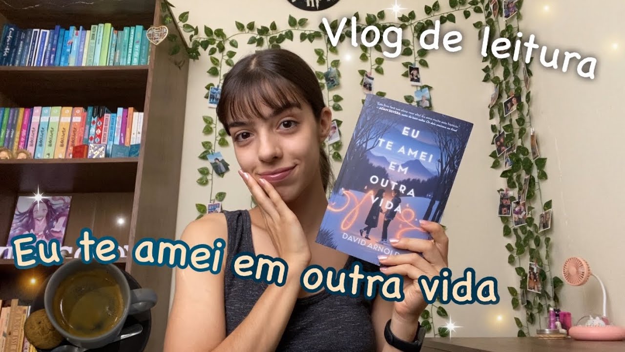 Vlog de leitura “Eu te amei em outra vida”📚 - YouTube