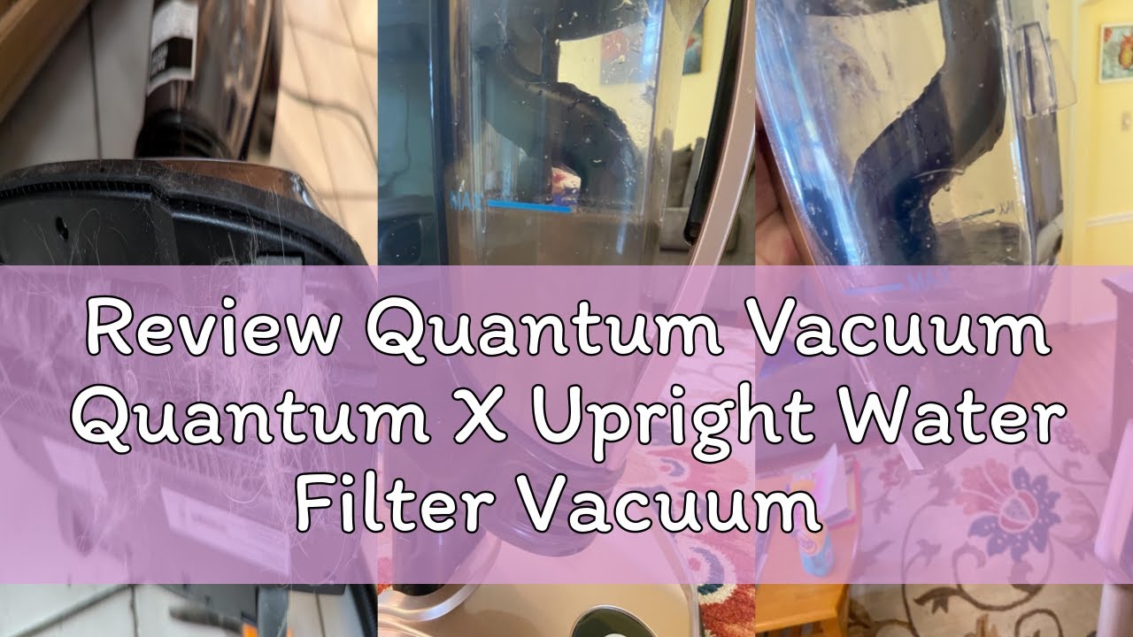 Review Quantum Vacuum Quantum X Upright Water Filter Vacuum for Home ...