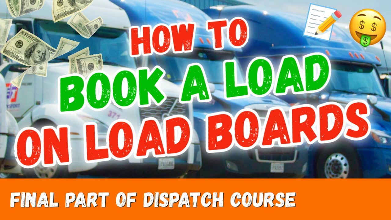 How to Book Loads on Load Boards | FINAL Video of Course - YouTube