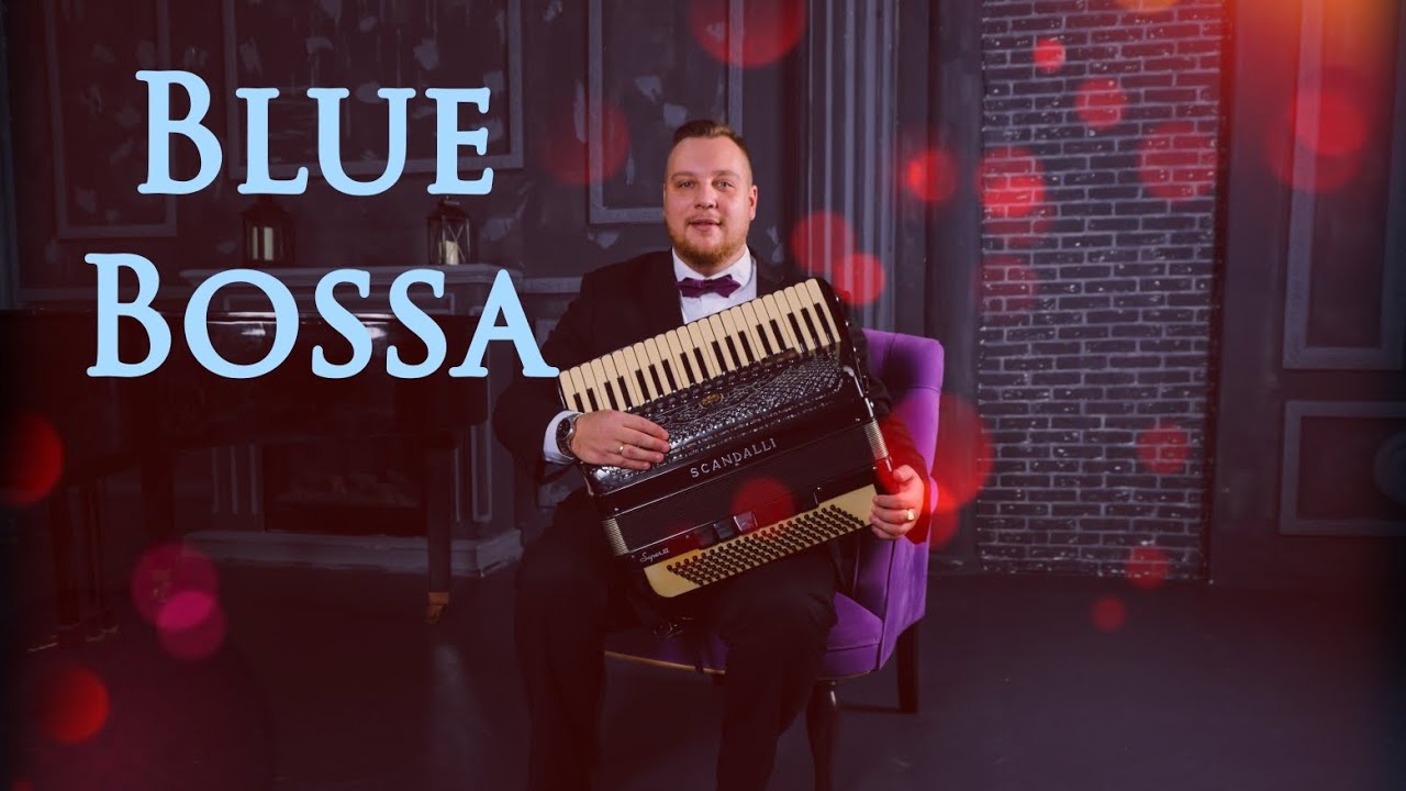 Blue Bossa (K.Dorham) Jazz accordion. - YouTube