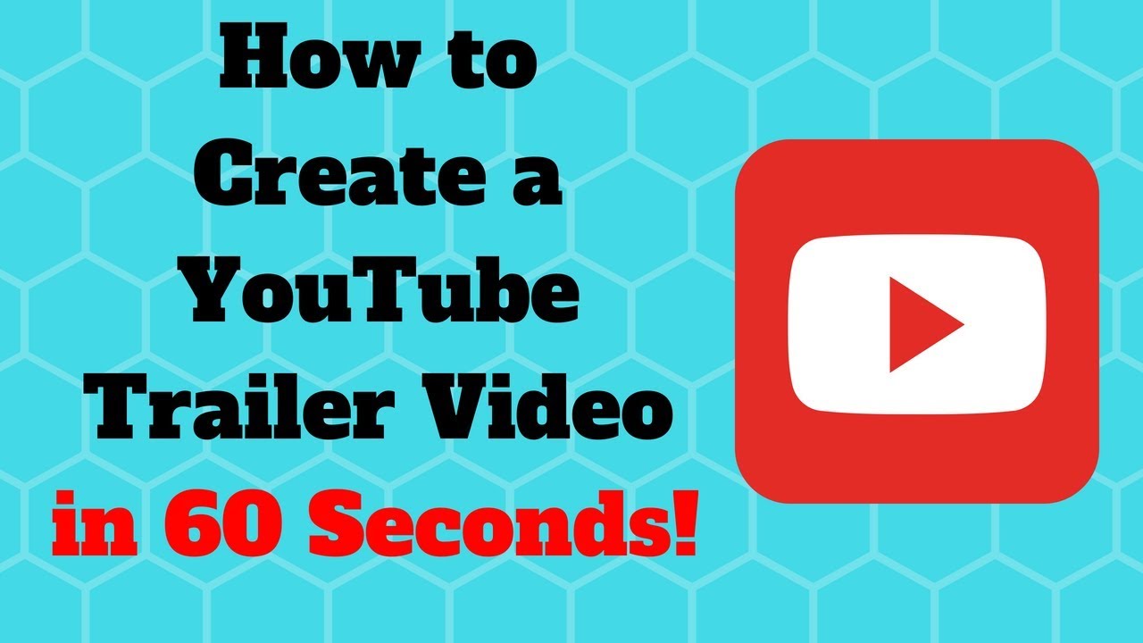 How to Create a YouTube Trailer Video in 60 Seconds! - YouTube