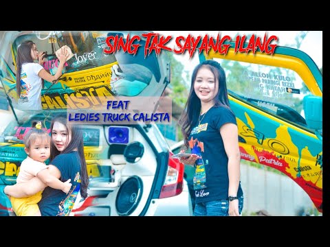 SING TAK SAYANG ILANG || DJ ANGKLUNG ~ FEAT LEDIES TRUCK CALISTA