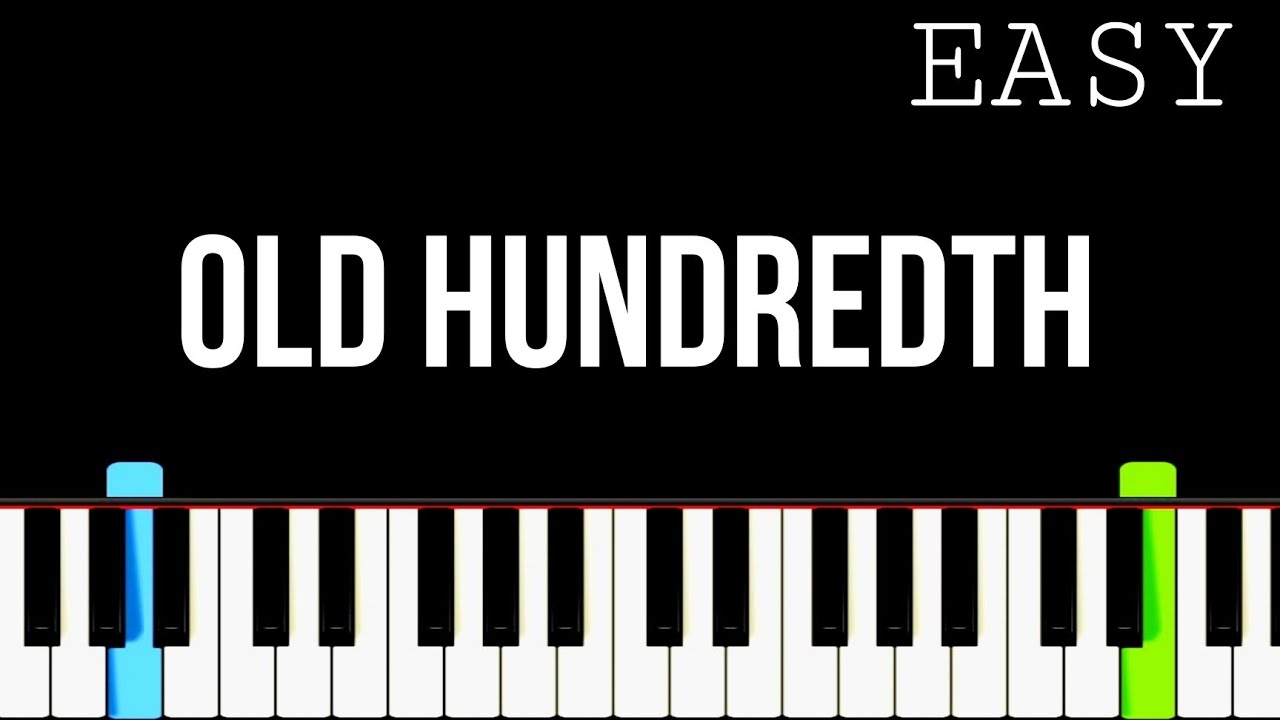 OLD HUNDREDTH - EASY Piano Tutorial - YouTube