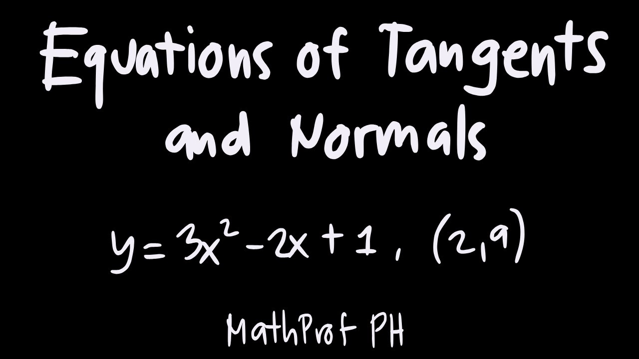 Equations of Tangents and Normals Part 1 Differential Calculus ...