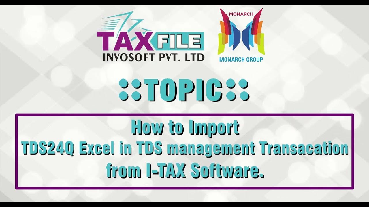 How to Import TDS - 24Q Excel in TDS management Transaction from I-TAX ...