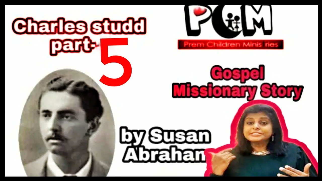 Charles studd missionary story PART 5. by Susan Abraham 😊 - YouTube
