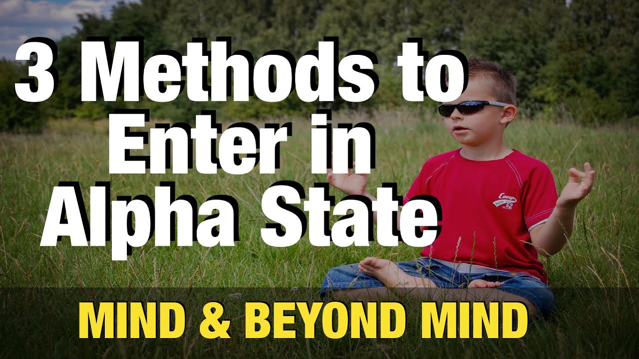 How to Achieve Alpha state of mind- 3 methods - YouTube