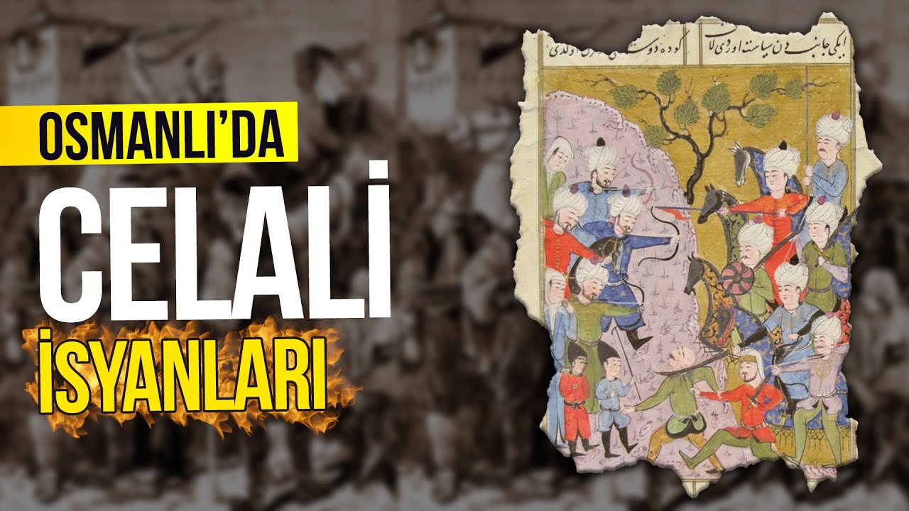 CELALİ İSYANLARI I OSMANLI TARİHİ I KÖR TARİH - YouTube