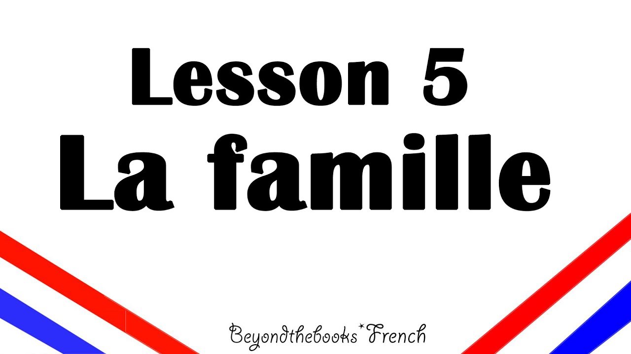 Lesson 5 La Famille Family For French Beginners YouTube lesson-5-la-famille-family-for-french-beginners-youtube