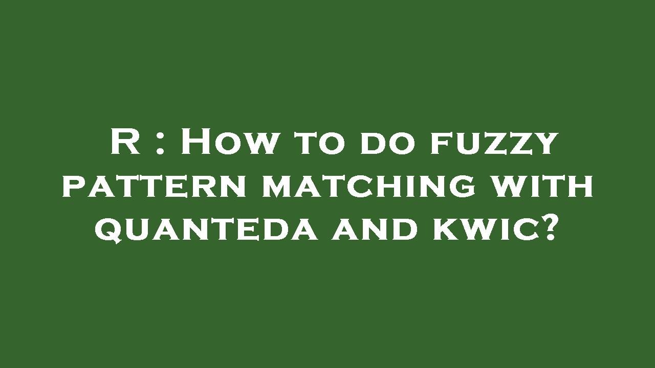 R : How to do fuzzy pattern matching with quanteda and kwic? - YouTube