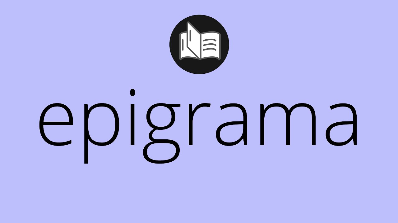 Que significa EPIGRAMA • epigrama SIGNIFICADO • epigrama DEFINICIÓN ...