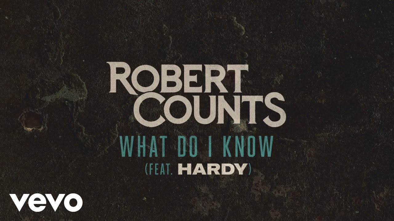 Robert Counts - "What Do I Know (feat. HARDY)" (Official Music Video)