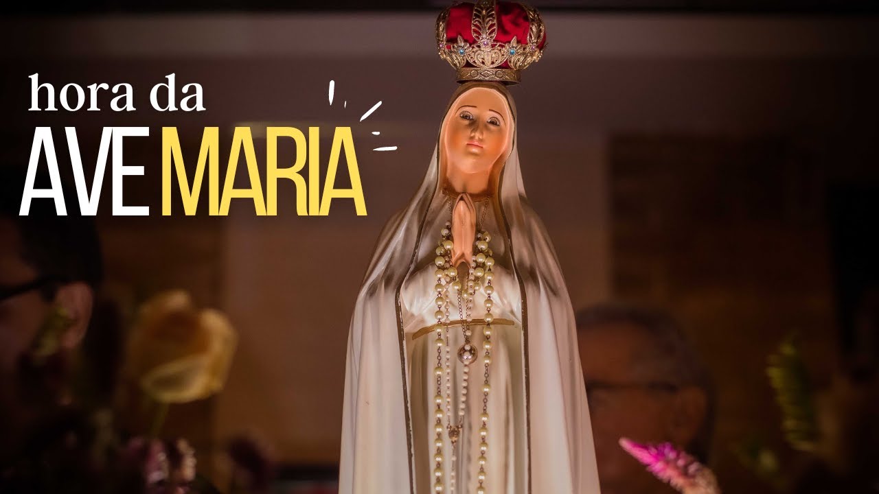 Hora da Ave Maria 🙏 19/01/2023 - YouTube