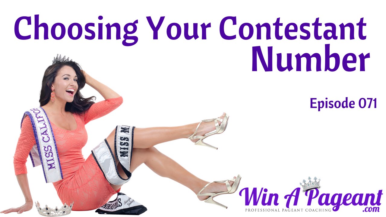 Choosing Your Pageant Contestant Number (Episode 71) - YouTube