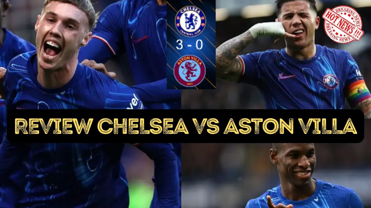 REVIEW CHELSEA VS ASTON VILLA | 3-0 | PREMIER LEAGUE MATCHDAY - 14 ...