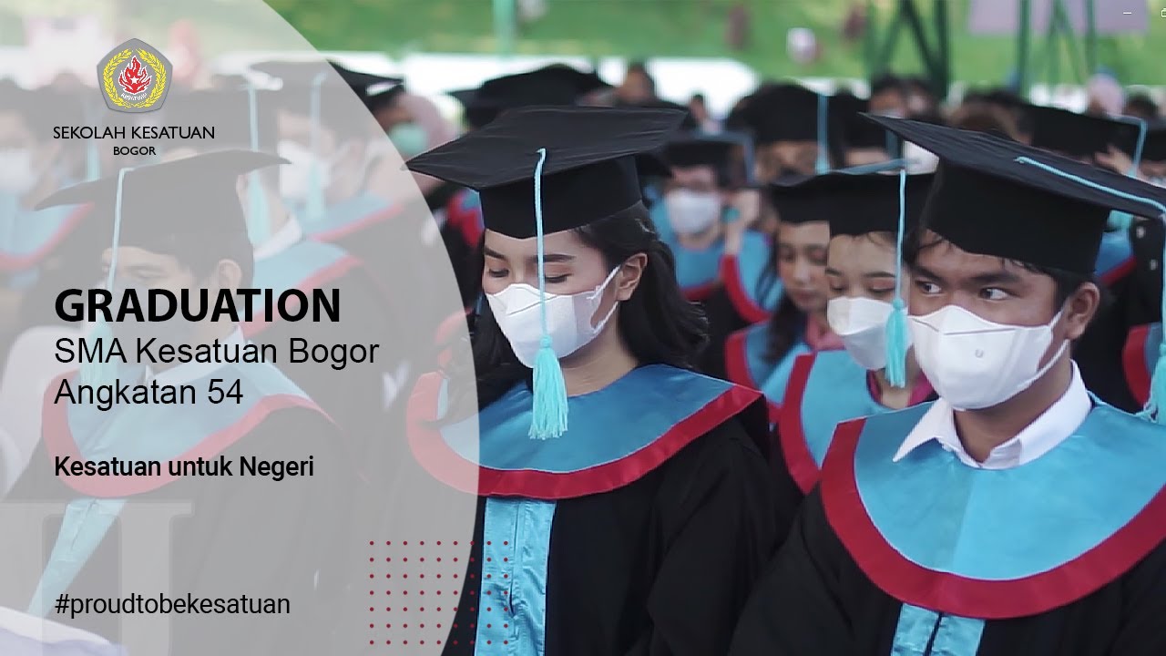 Sekolah KESATUAN Bogor - Graduation SMA Kesatuan Bogor - YouTube