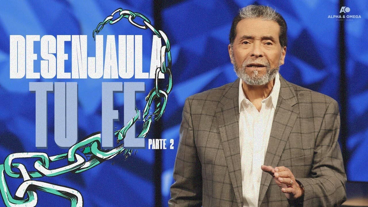 Desenjaula tu FE Parte 2 Pastor Alberto Delgado - YouTube
