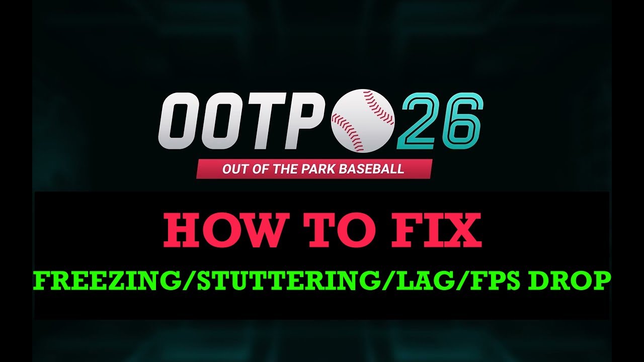 How To Fix Out of the Park Baseball 26 Stuttering, Freezing, Lagging or ...