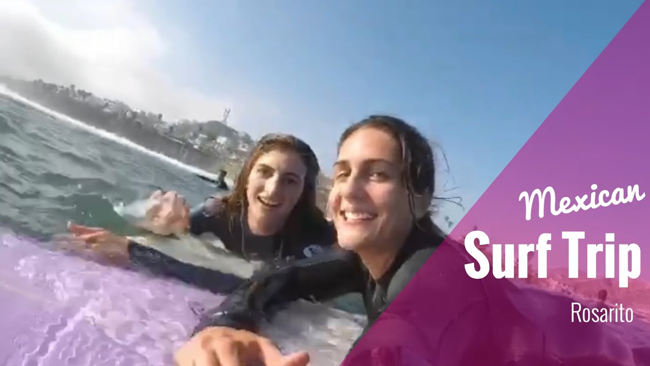 K38 Rosarito Surf Trip. Viva Mexico! - YouTube