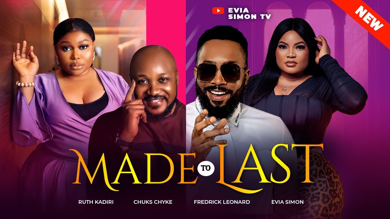 MADE TO LAST (FULL MOVIE) - Nigerian Movie | Frederick Leonard, Ruth ...