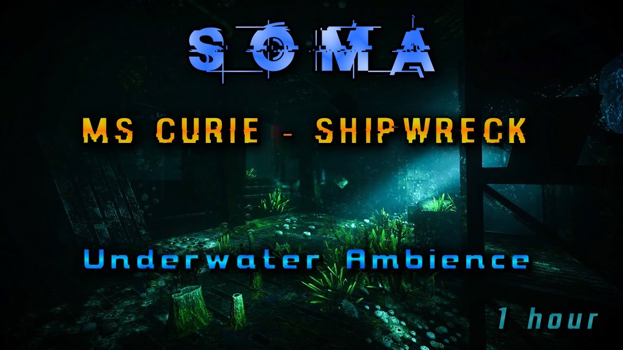 SOMA: Underwater Ambience - MS Curie [Stream] - YouTube