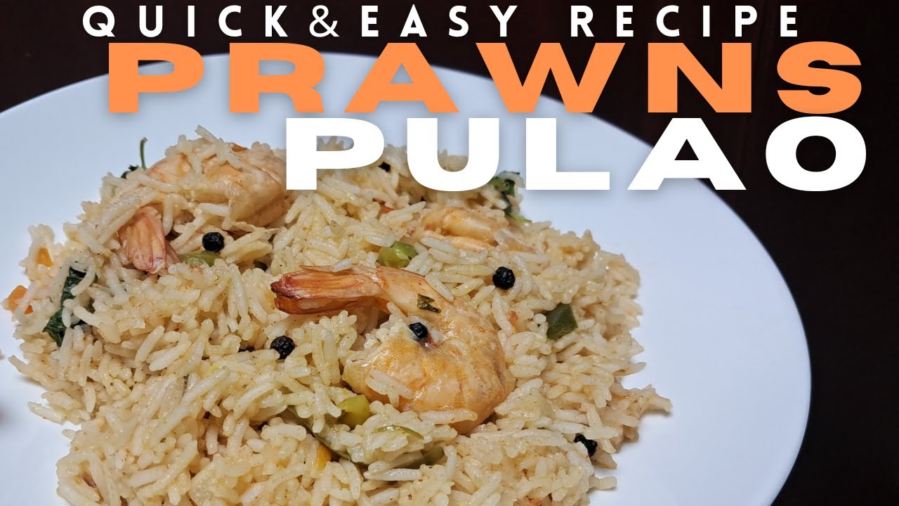 PRAWNS PULAO/Simple Prawn Pulao Recipe /MUST TRY RECIPE - YouTube