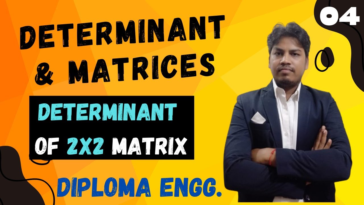 Determinant | Determinant of 2*2 Matrix | Determinant of Matrix ...