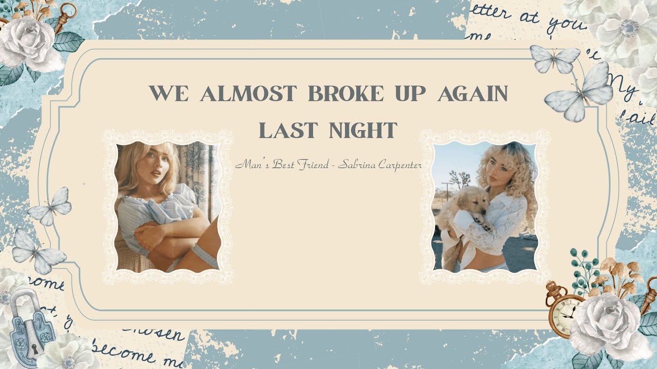 We Almost Broke Up Again Last Night - Sabrina Carpenter [Lyrics ...