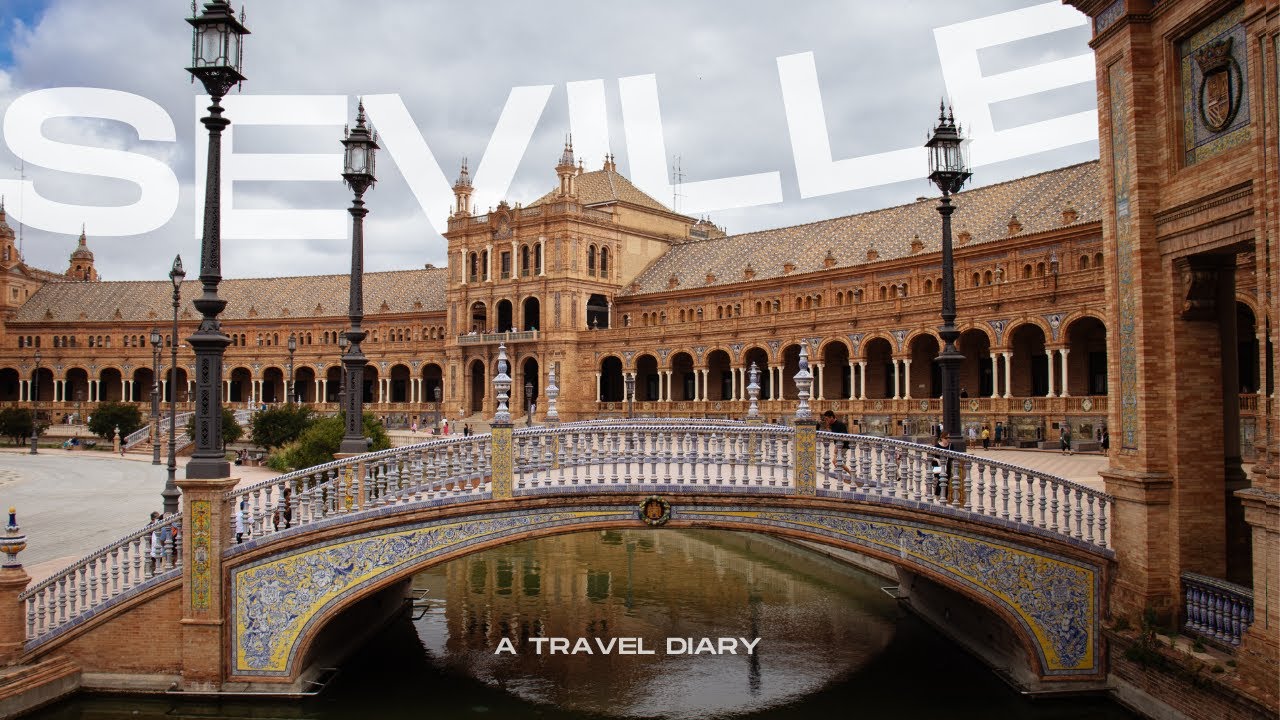 Beautiful Seville - A Travel Video - YouTube