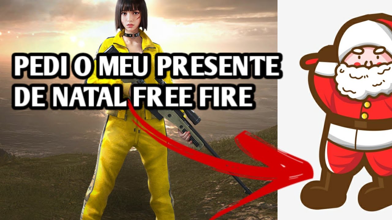 JA PEDIR O PRESENTE DE NATAL AO PAPAI NOEL 2019!! FREE FIRE - YouTube
