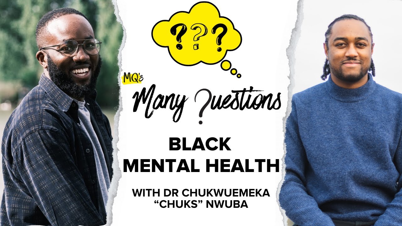 Black Mental Health with Dr Chuks - Many Questions - YouTube