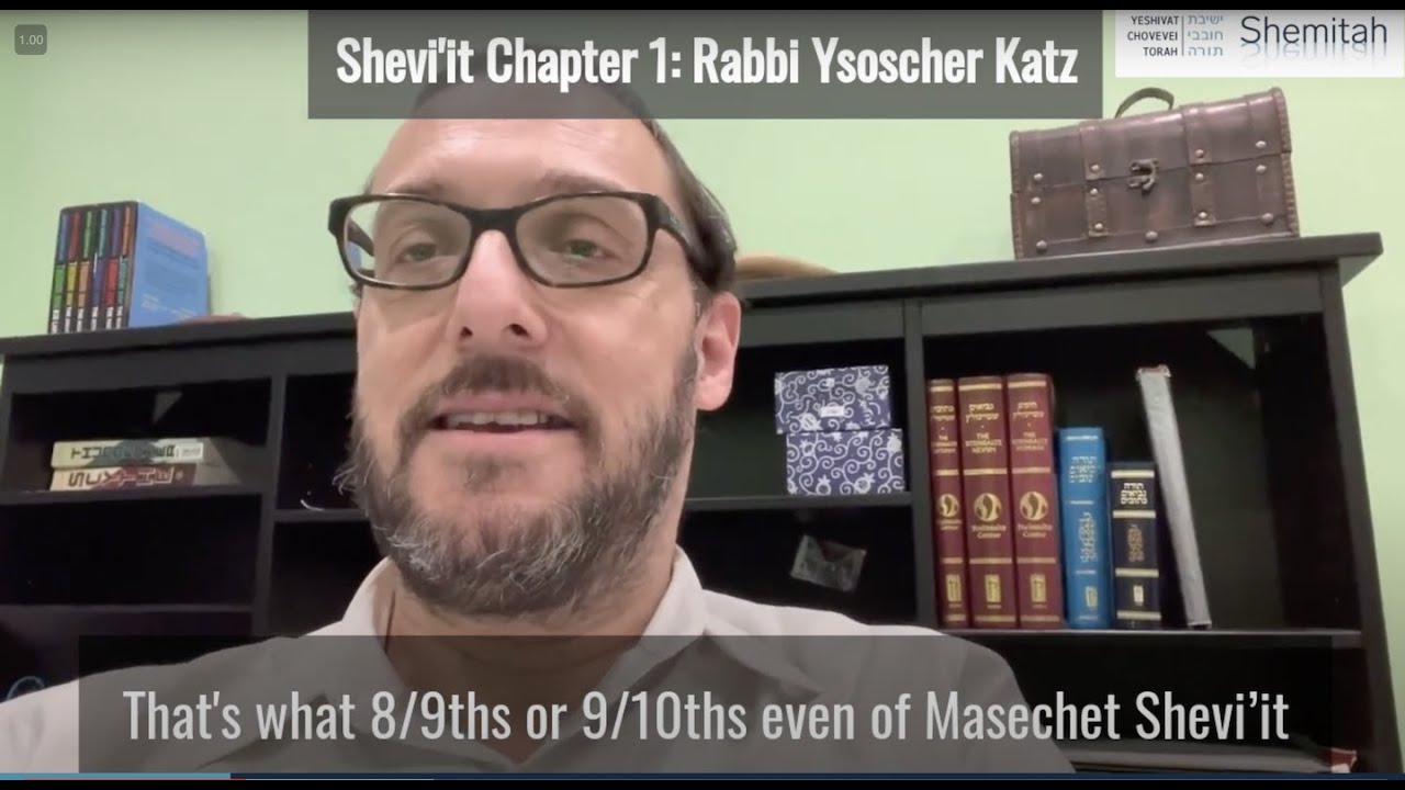 Masechet Shevi'it Perek 1: Rabbi Ysoscher Katz - YouTube