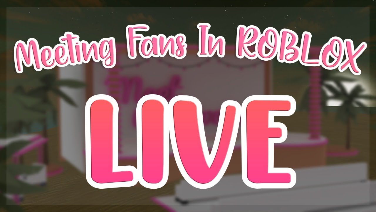 Meeting Fans In ROBLOX LIVE - YouTube
