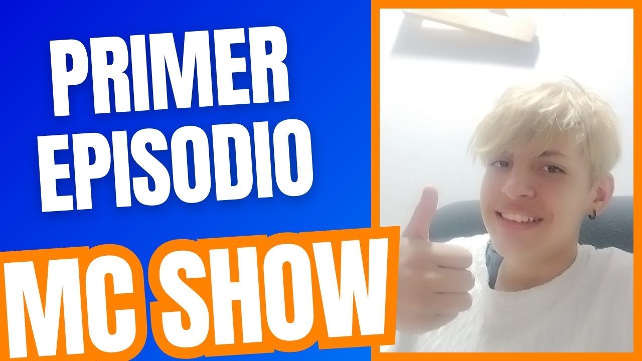 PRIMER EPISODIO DEL MC SHOW - YouTube