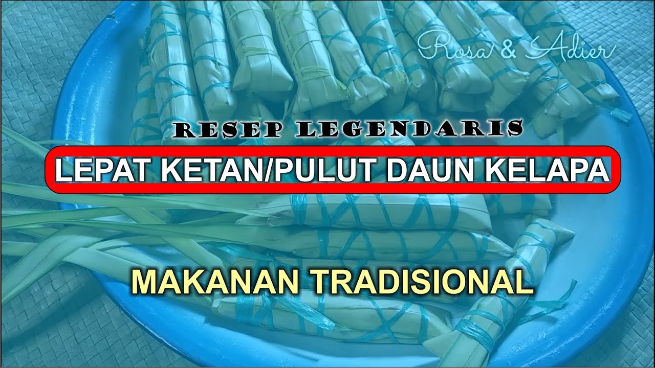 Lepat Ketan/Pulut Daun Kelapa || Makanan Nusantara || Makanan Bugis ...
