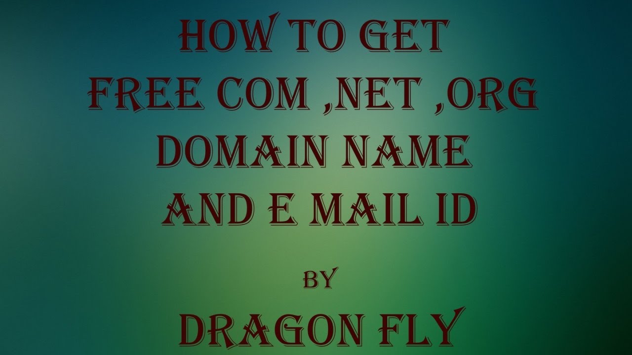 How to Get Free com ,net ,org Domain Name and E Mail ID By Dragon Fly ...