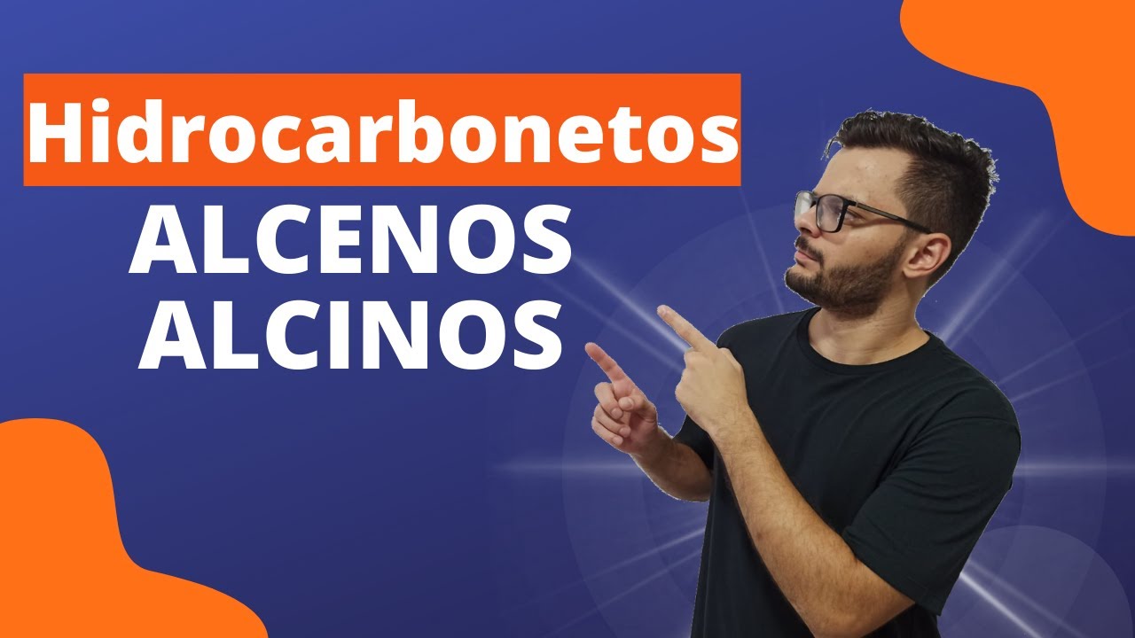 HIDROCARBONETOS: ALCENOS, ALCADIENOS E ALCINOS - AULA 02 - YouTube