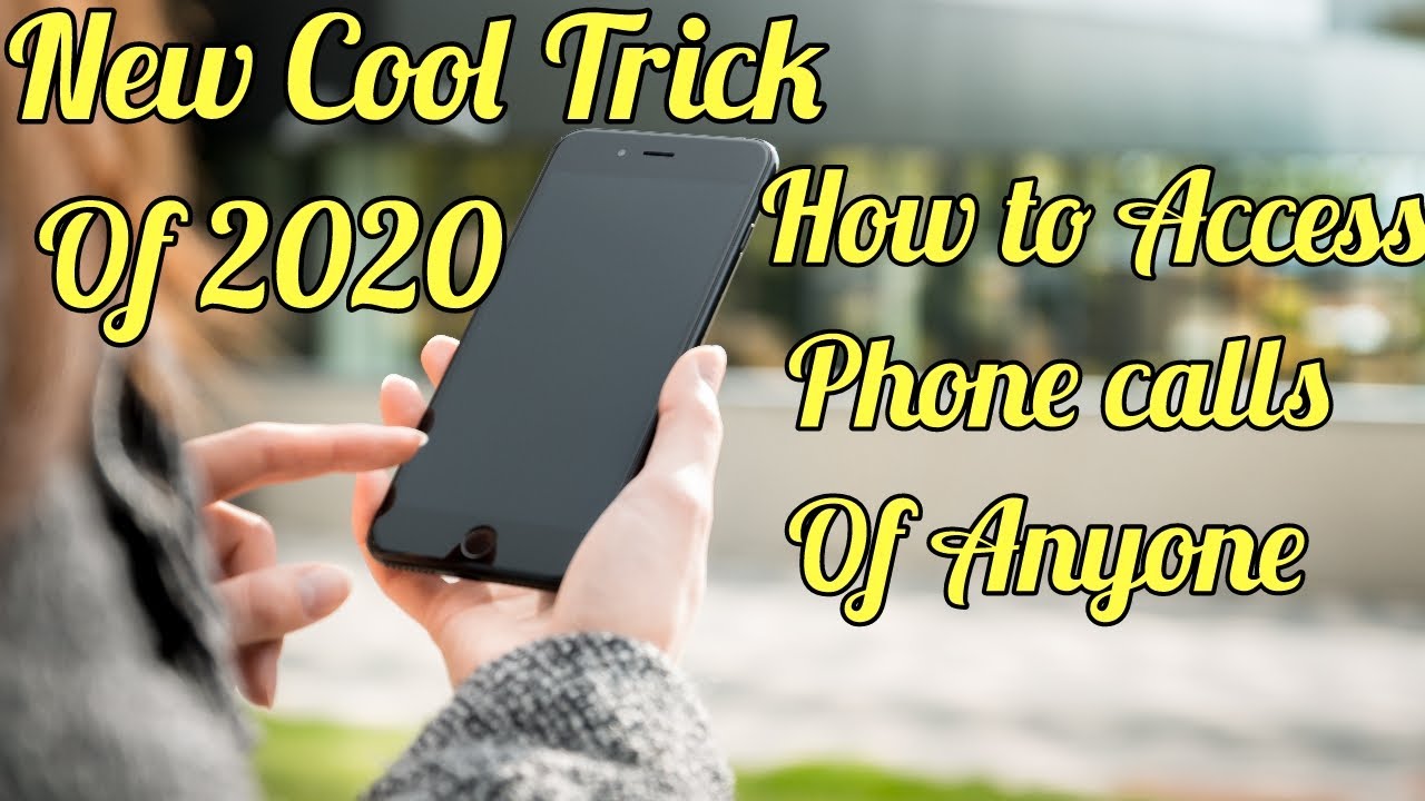 How to Access Phone Calls Of AnyOne ? New Cool Trick Of 2020 - YouTube