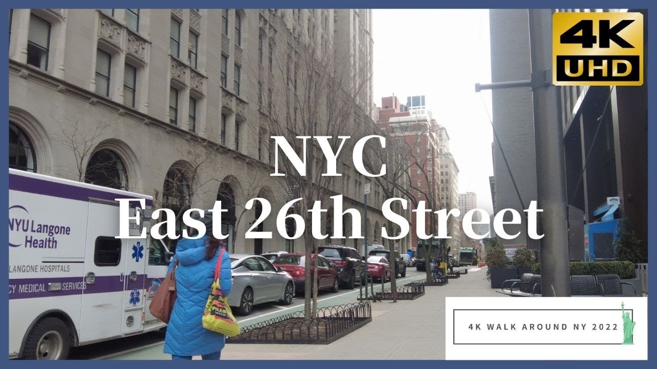 East 26th Street Walk around NY 2022 4K - YouTube