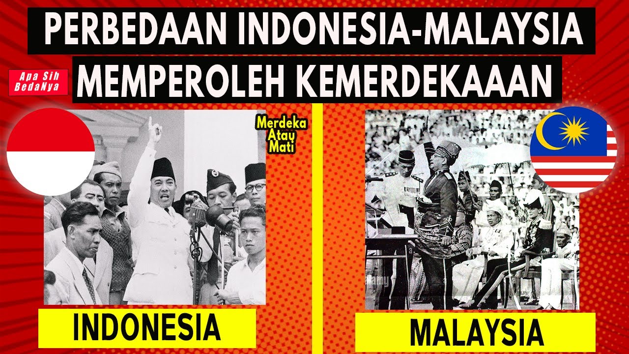 PERBEDAAN KEMERDEKAAN INDONESIA AGUSTUS 1945 dan MALAYSIA AGUSTUS 1957 ...